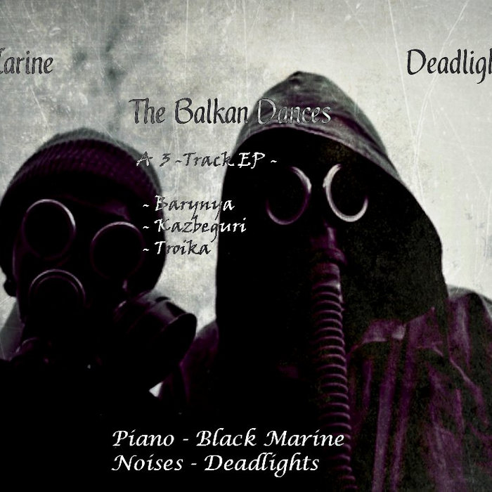 The Balkan Dances | Deadlights/Black Marine | Deadlights