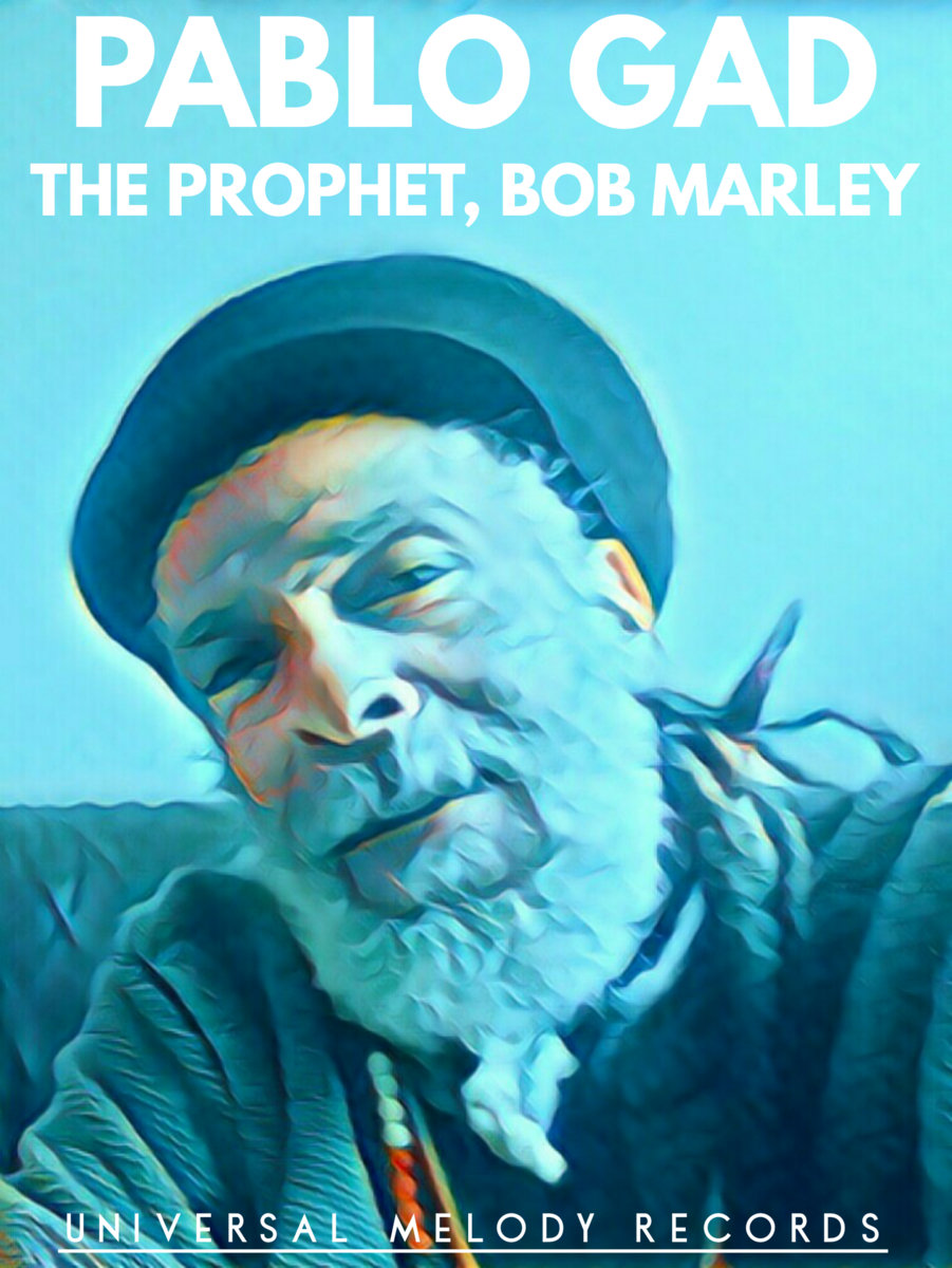 Pablo Gad - The Prophet, Bob Marley & Dub | Universal Melody Records