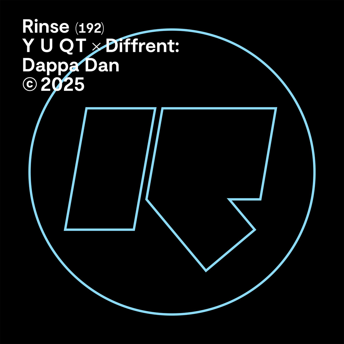 Dappa Dan | Y U QT, Diffrent | Rinse
