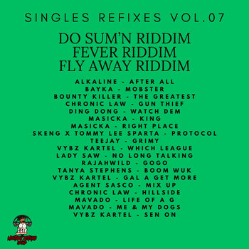 SINGLES REFIXES VOL.07 - DO SUM'N RIDDIM / FEVER RIDDIM / FLY AWAY ...