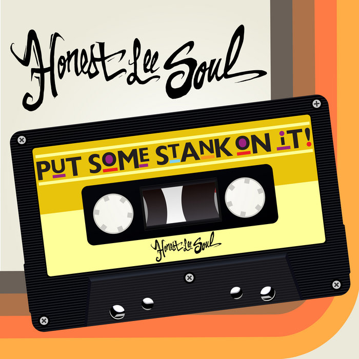 Put Some Stank On It | Honest Lee Soul