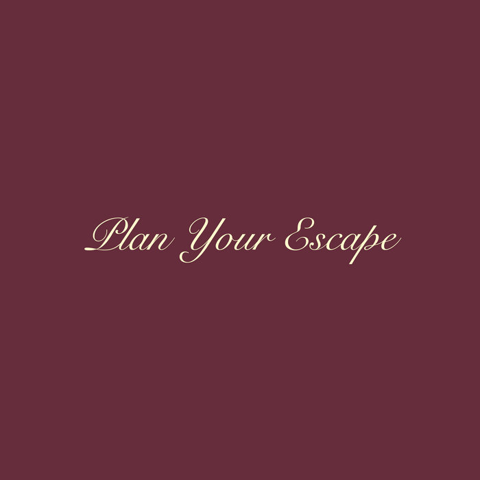 Plan Your Escape | Plan Your Escape
