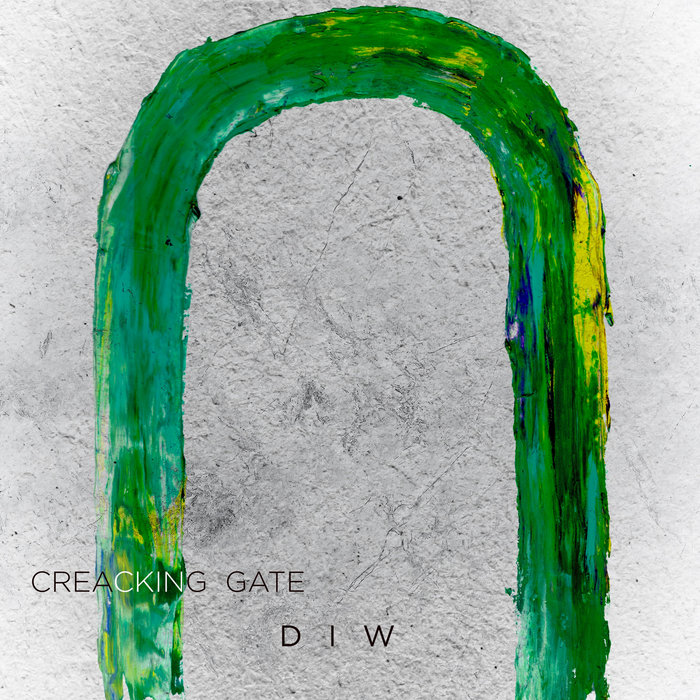 DIW | Creaking Gate