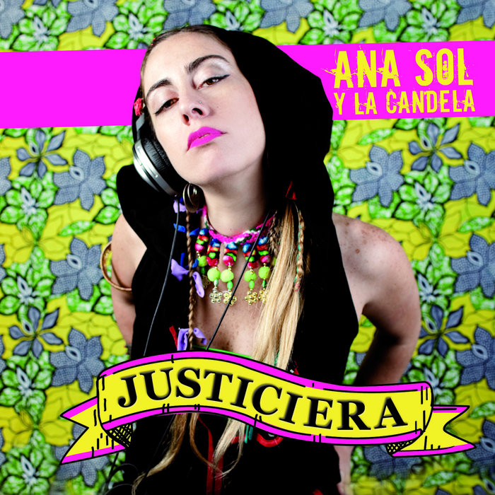 Justiciera | Ana Sol & La Candela