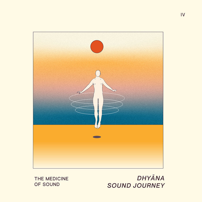 Dhyāna: Sound Journey | The Medicine of Sound