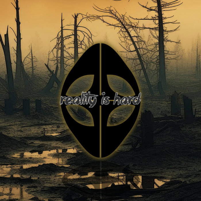 Reality Is Hard | Alienhead