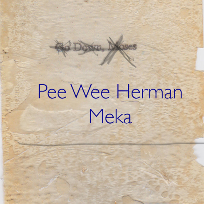 Meka Leka dedicated to Pee Wee Herman | George Cartwright