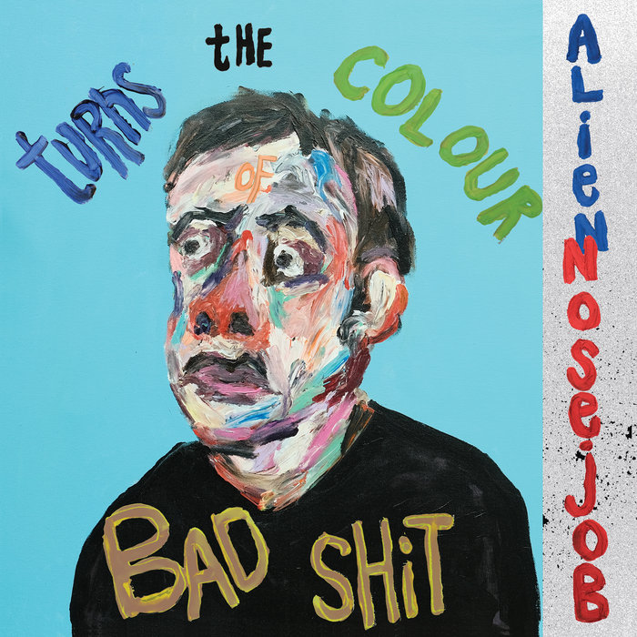 Turns the Colour of Bad Shit LP | Alien Nosejob | Drunken Sailor Records