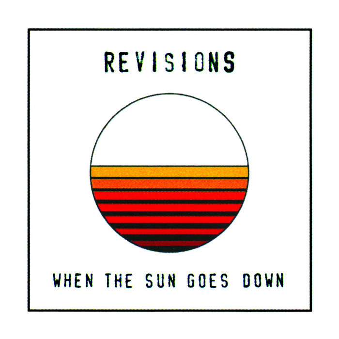 When the Sun Goes Down | Revisions | The Revisions