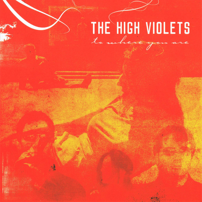 To Where You Are | The High Violets