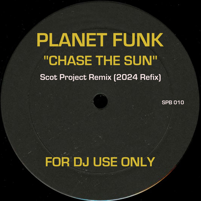 Planet Funk - Chase The Sun - Scot Project 2024 Refix (Unreleased ...