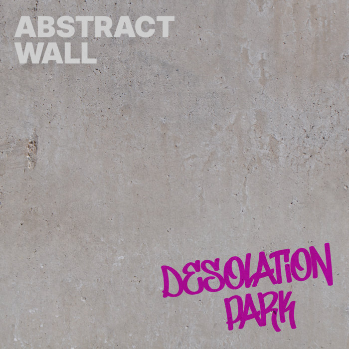 Abstract Wall | Desolation Park