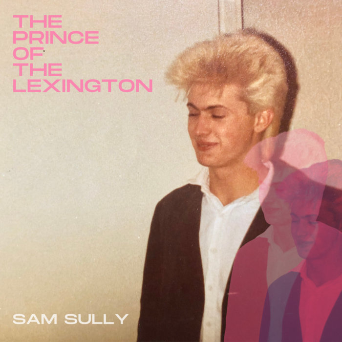 The Prince Of The Lexington | Sam Sully