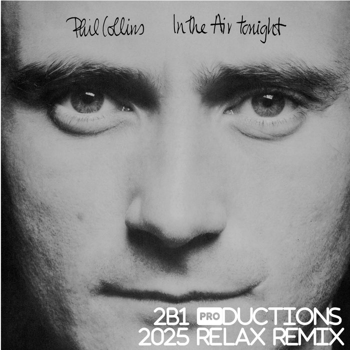 Phil Collins - In The Air Tonight (2b1 productions Relax Remix 2025 ...
