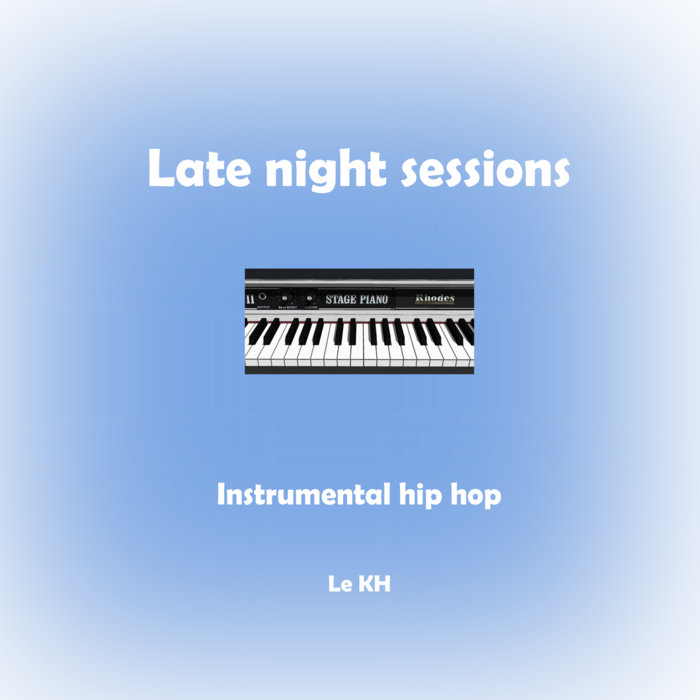 Late night sessions | le KH