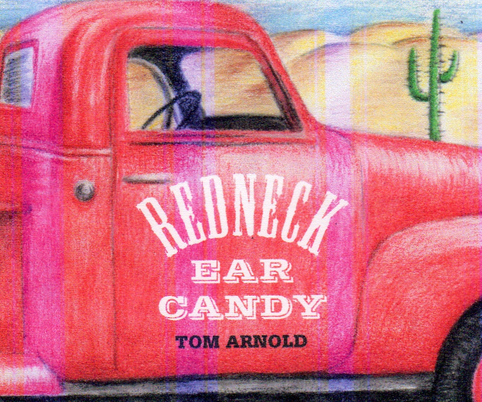 Redneck Ear Candy | Tom Arnold