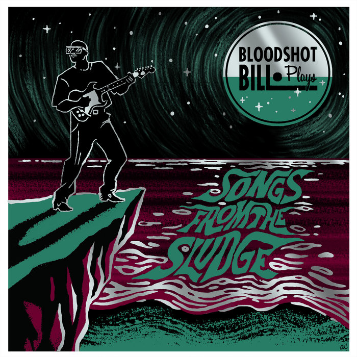 Songs From the Sludge | Bloodshot Bill
