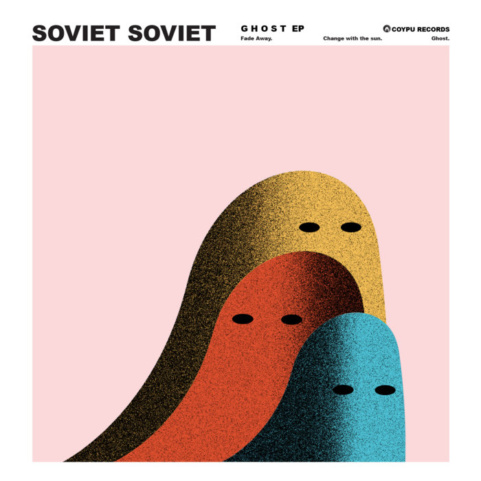 Ghost (Extended) | Soviet Soviet | Coypu Records