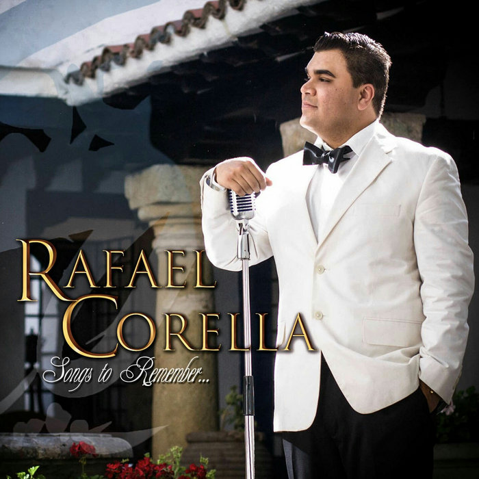Songs to Remember... | Rafael Corella