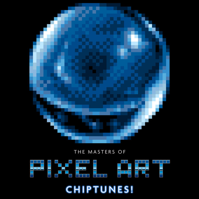 Chiptunes! | The Masters of Pixel Art