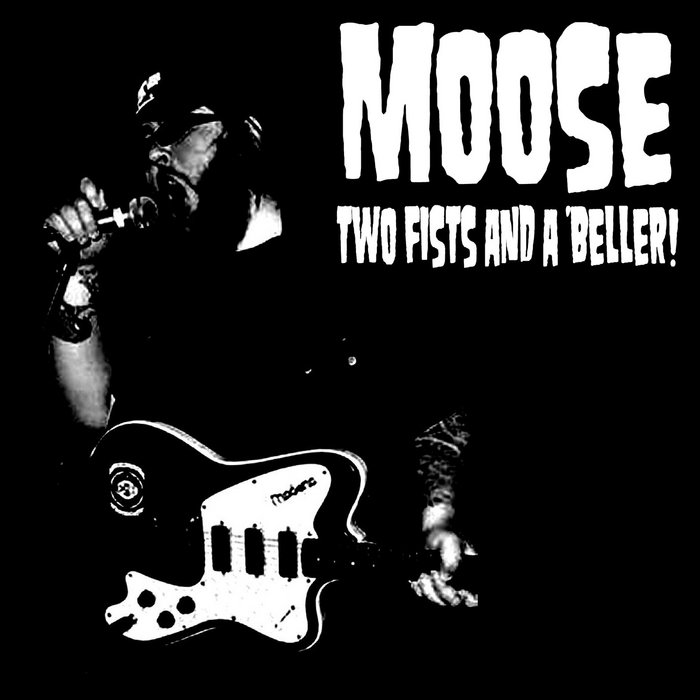 Two Fists And A'Beller! | Moose Roberts