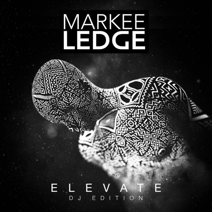Elevate (DJ Edition) | Markee Ledge
