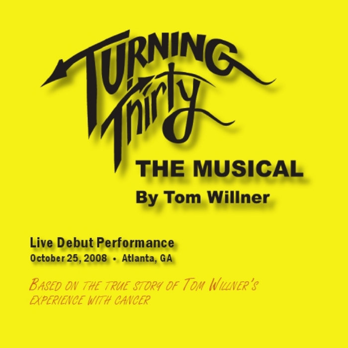 Turning Thirty, The Musical - Live Debut | Tom Willner