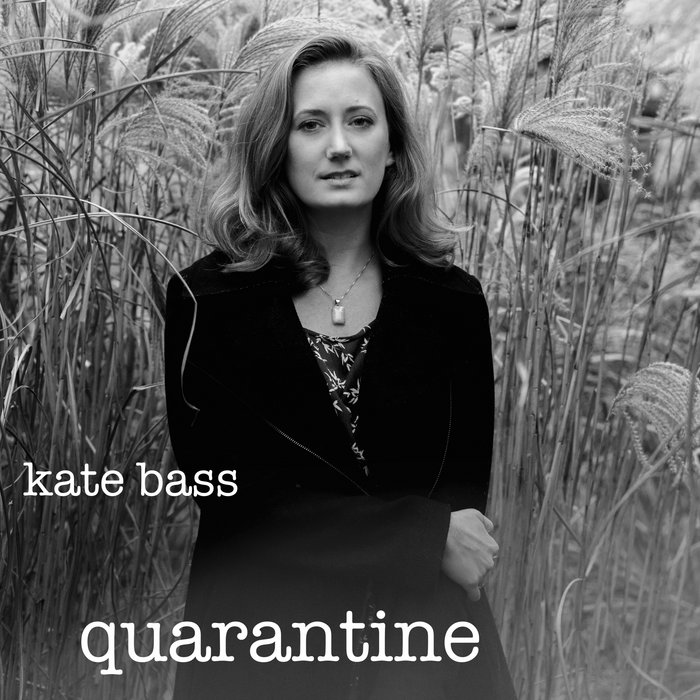 quarantine | Kate Bass
