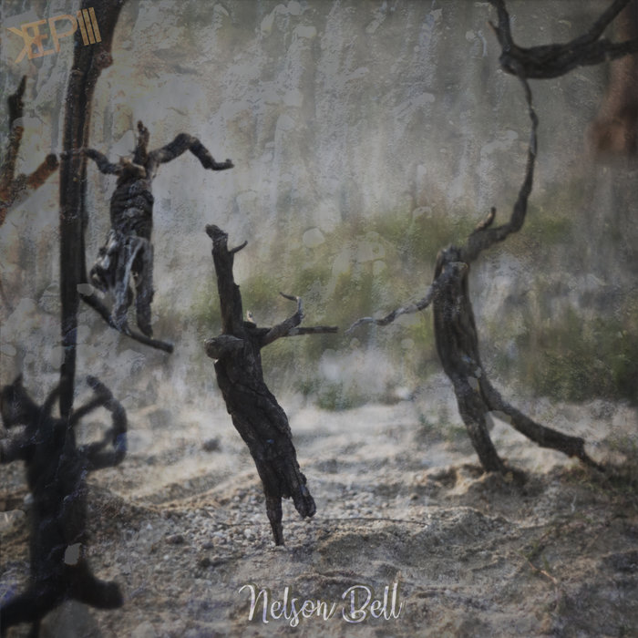 ʞEP III (Nelson Bell - Petrichor) | Nelson Bell | ɹǝqüɟdoʞkopfüber