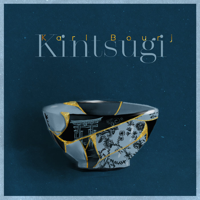 Kintsugi | Karl Bourj