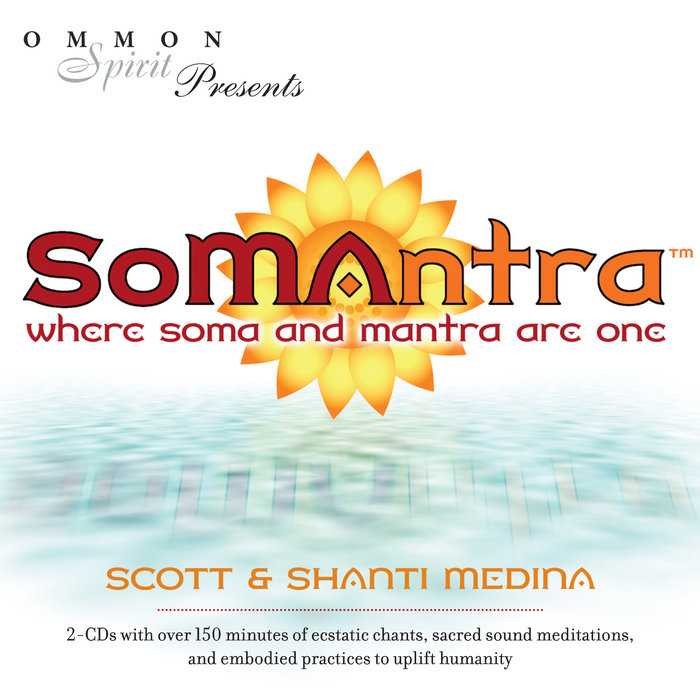 SoMAntra | Scott & Shanti Medina