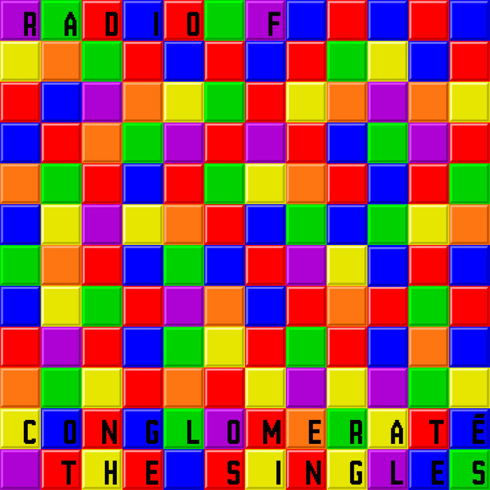 Conglomeraté: The Singles | Radio F