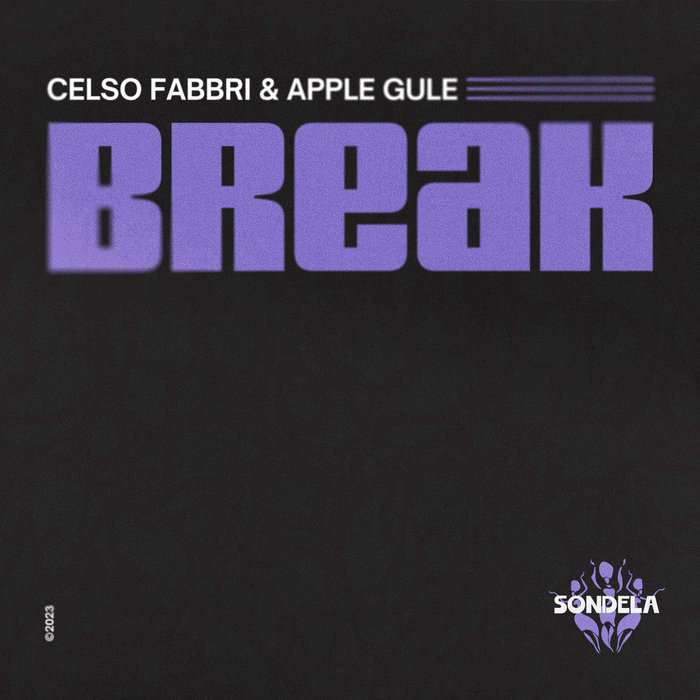 Break | Celso Fabbri & Apple Gule | Sondela Recordings