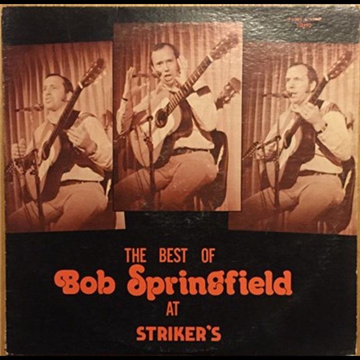 The Best Of Bob Springfield At Strikers | Bob Springfield
