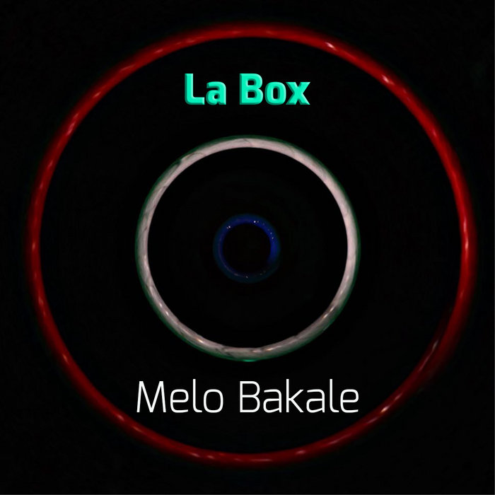 La Box (demos album) | Melo Bakale | MELO BAKALE