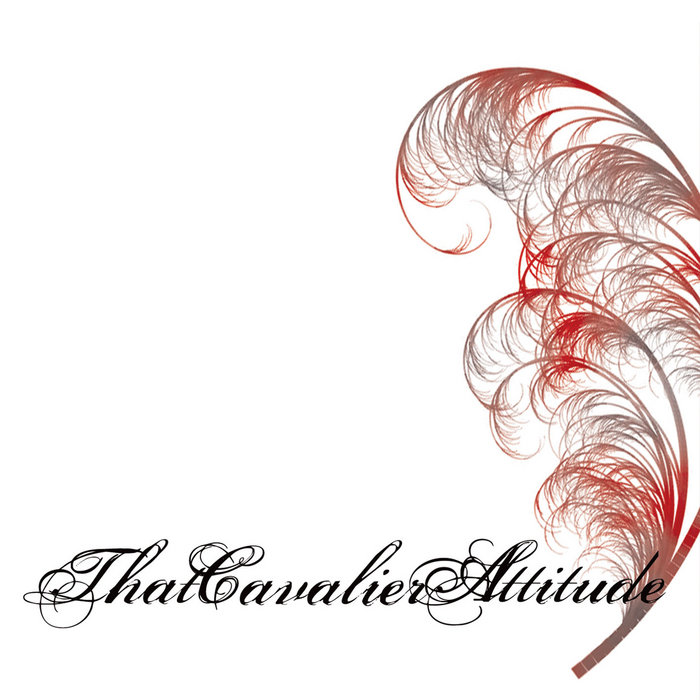 That Cavalier Attitude | That Cavalier Attitude