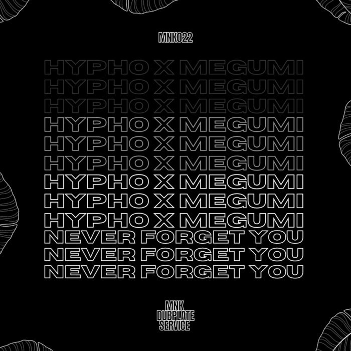 Hypho - Never Forget You (ft. Megumi Hope) | Manuka