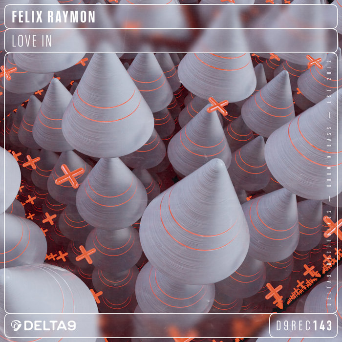 Love In | Felix Raymon | Delta9 Recordings