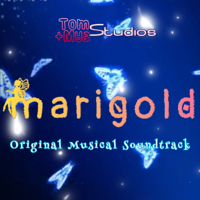 Marigold (Original Musical Soundtrack) | Tom & Mya Studios