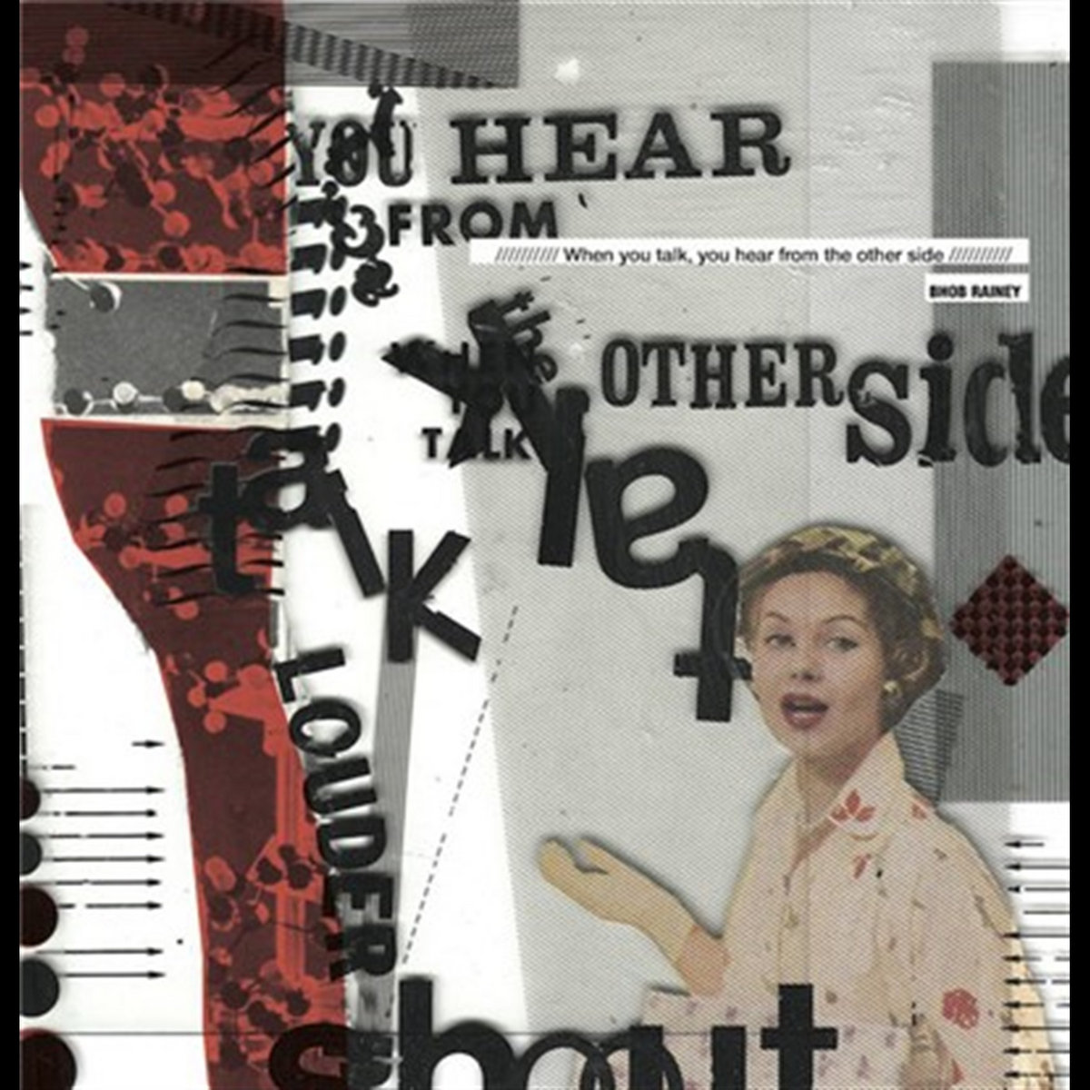 When You Talk You Hear From The Other Side | Bhob Rainey