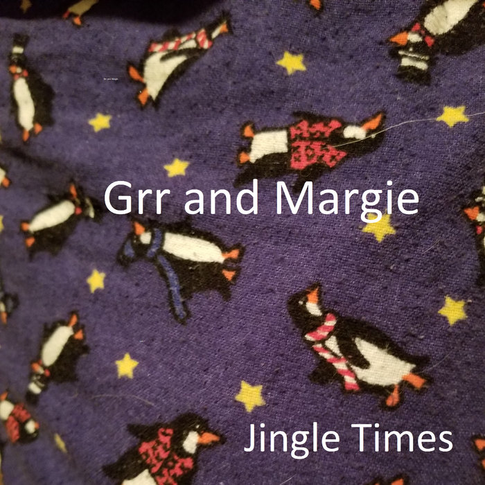 Jingle Times | Grr and Margie | Rachel Garrett Steele