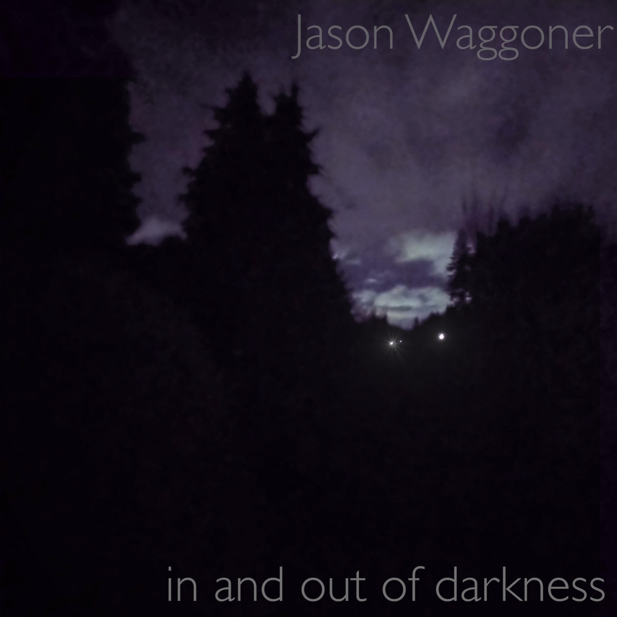 in and out of darkness | Jason Waggoner