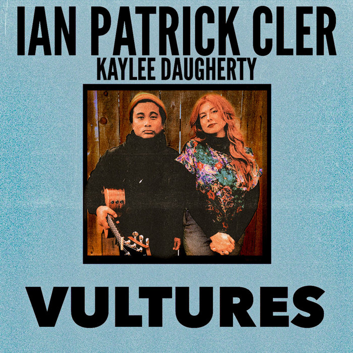 VULTURES (feat. Kaylee Daugherty) | IAN PATRICK CLER