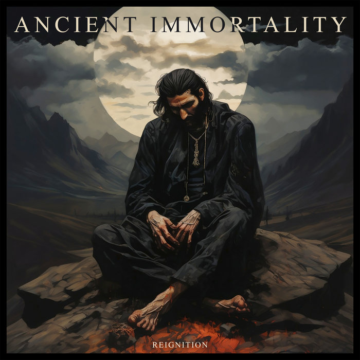 Reignition | Ancient Immortality
