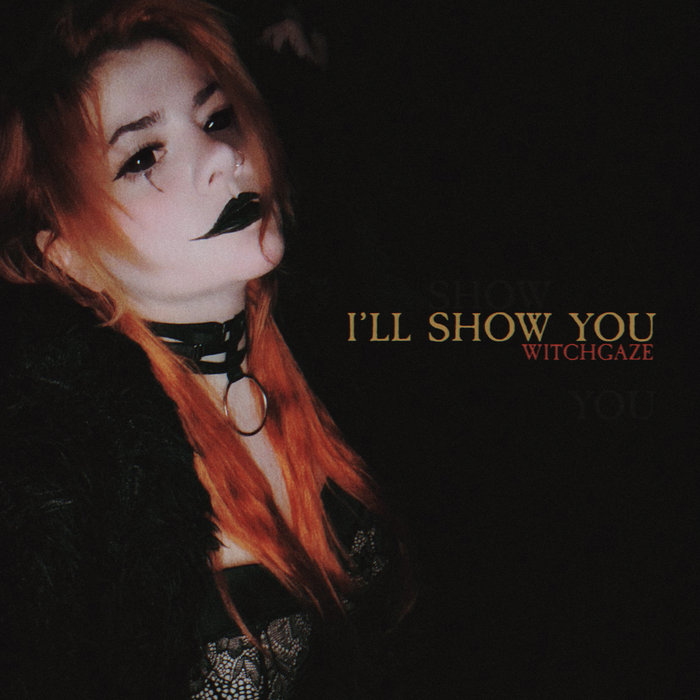I'll Show You | witchgaze | Untitled Burial