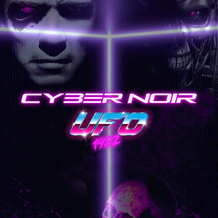 Cyber Noir | U.F.O 1982