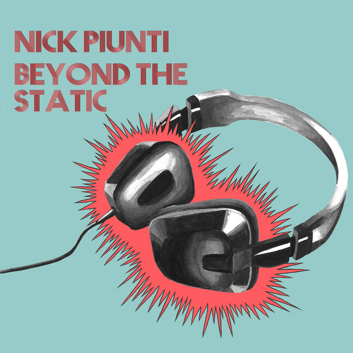 Beyond The Static | Nick Piunti