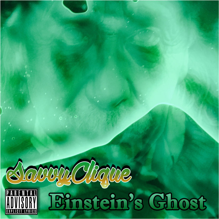 Einstein's Ghost | SavvyClique