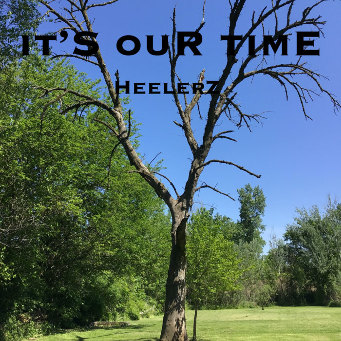 it'S ouR timE | HeelerZ