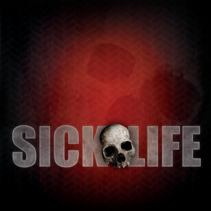 Sick Life | Sick Life